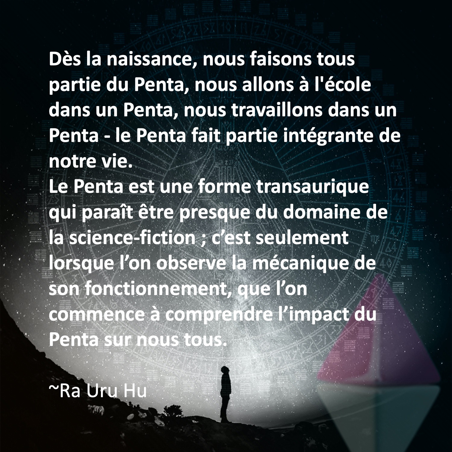 Citations de Ra : Dès la naissance, nous faisons tous partie du Penta ...
