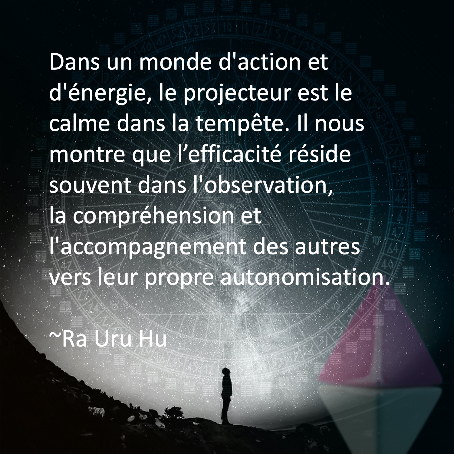 Citations de Ra : Le projecteur est le calme dans la tempête
